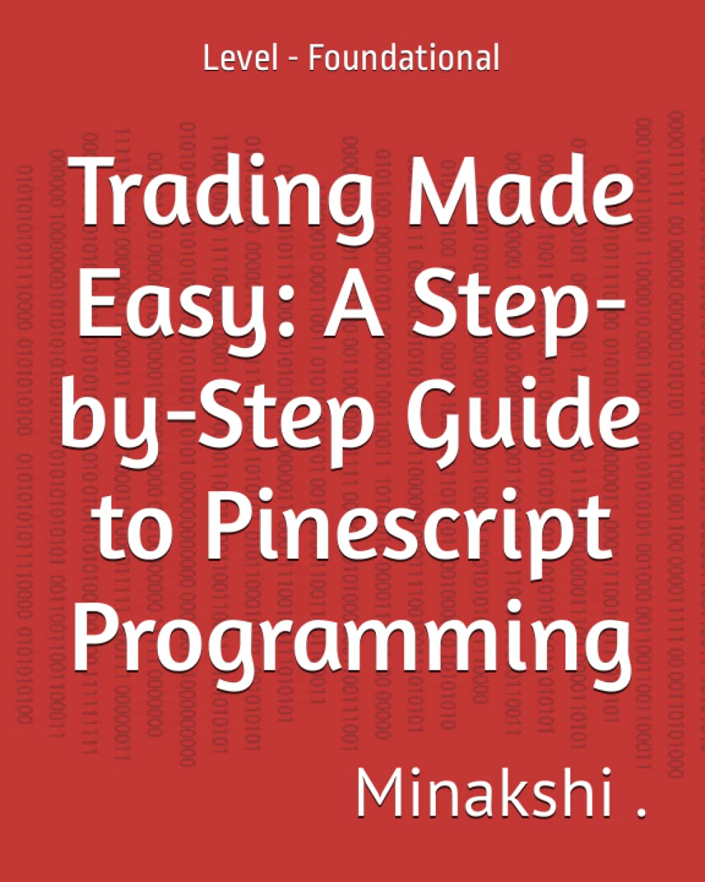 Amazon.com: Trading Made Easy: A Step-by-Step Guide to Pinescript ...