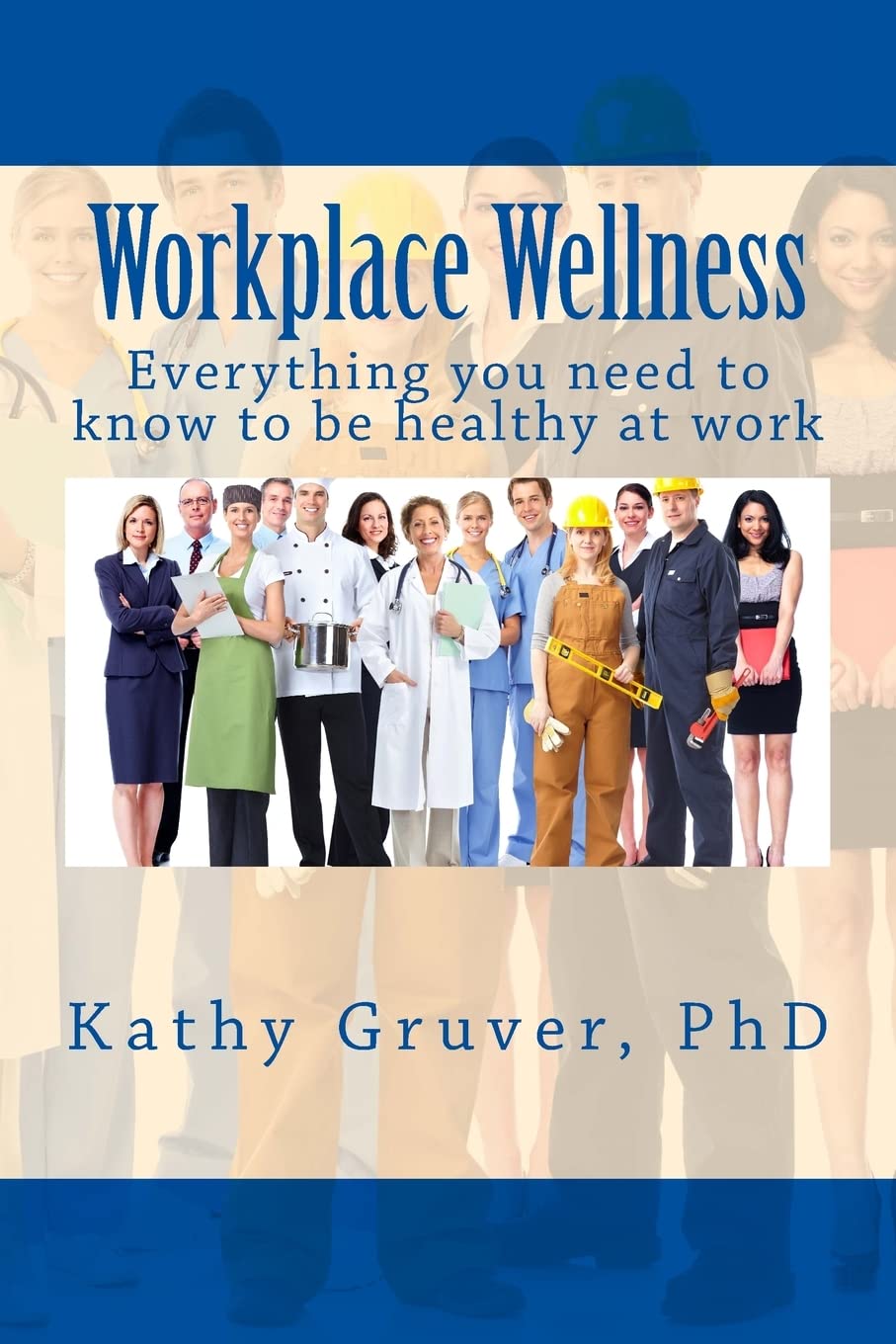 Workplace Wellness: Everything you need to know to stay well at work ...