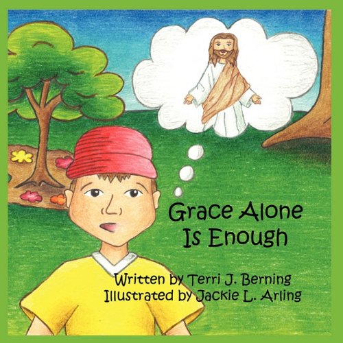 Amazon.com: Grace Alone Is Enough: 9781456015732: Berning, Terri J ...