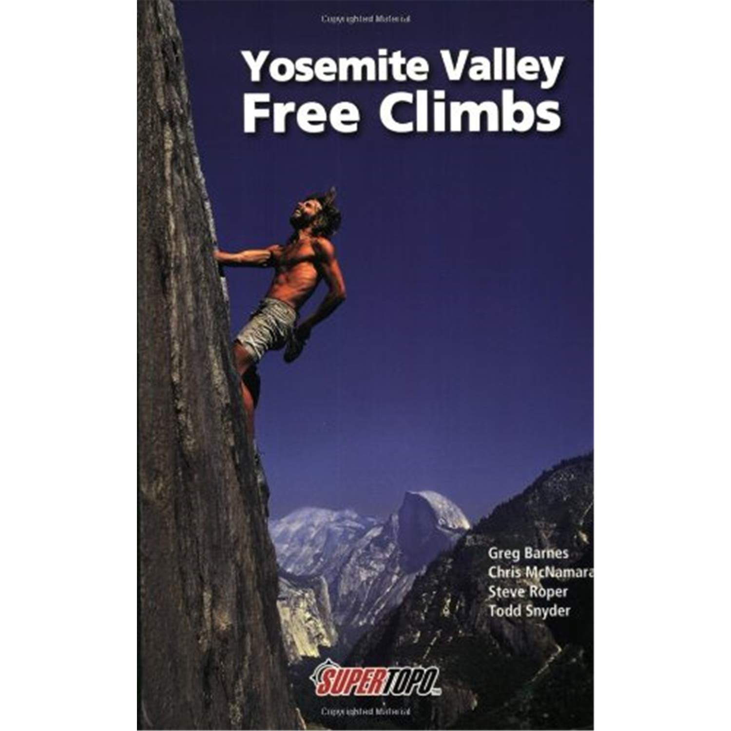 Amazon | Yosemite Valley Free Climbs: Supertopos | Barnes, Greg ...