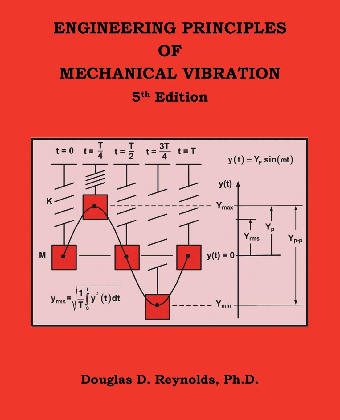 ENGINEERING PRINCIPLES OF MECHANICAL VIBRATION: 5th Edition: Reynolds ...