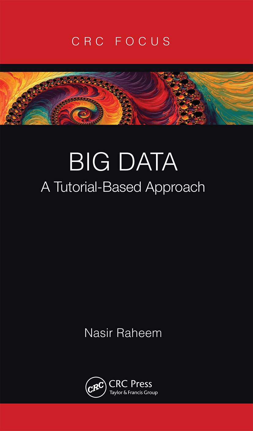 Big Data: A Tutorial-Based Approach: Raheem, Nasir: 9780367670245 ...