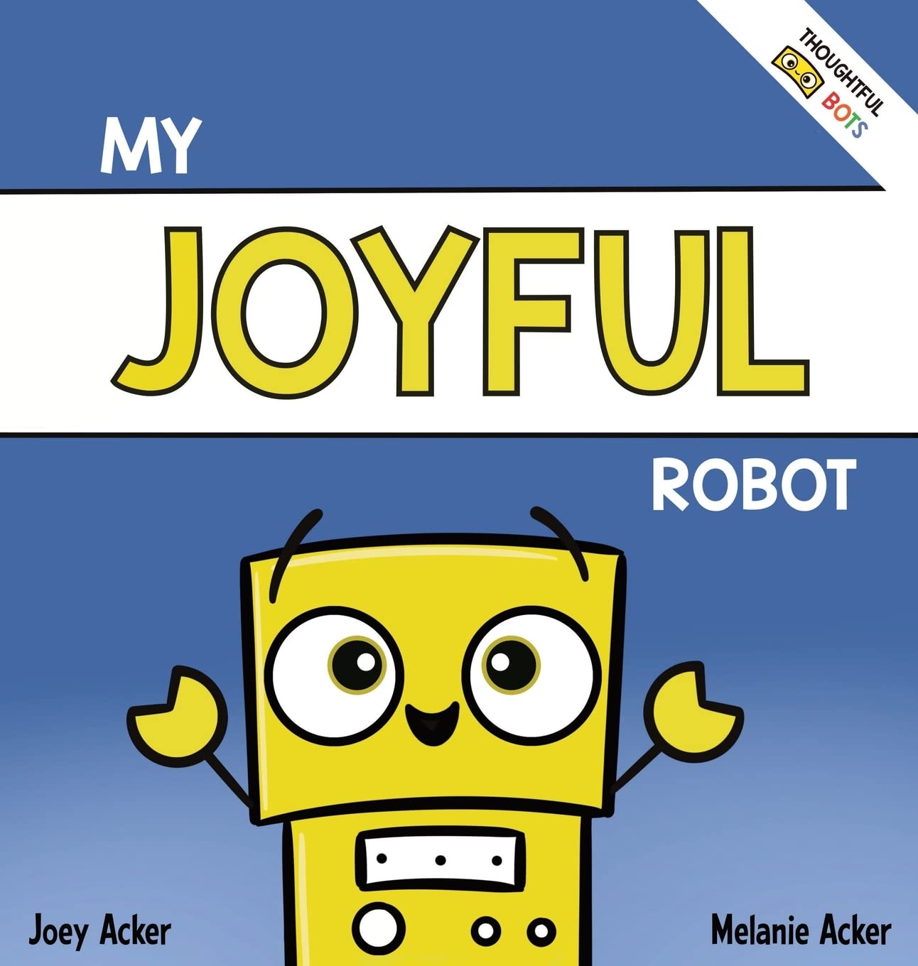 Amazon.com: My Joyful Robot: A Children's Social Emotional Book About ...