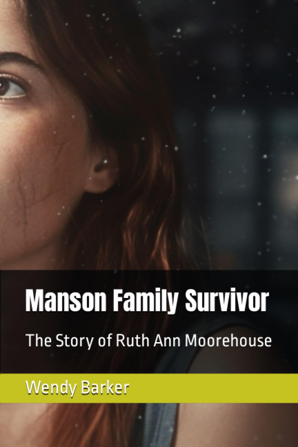 Manson Family Survivor The Story Of Ruth Ann Moorehouse | Desertcart ...