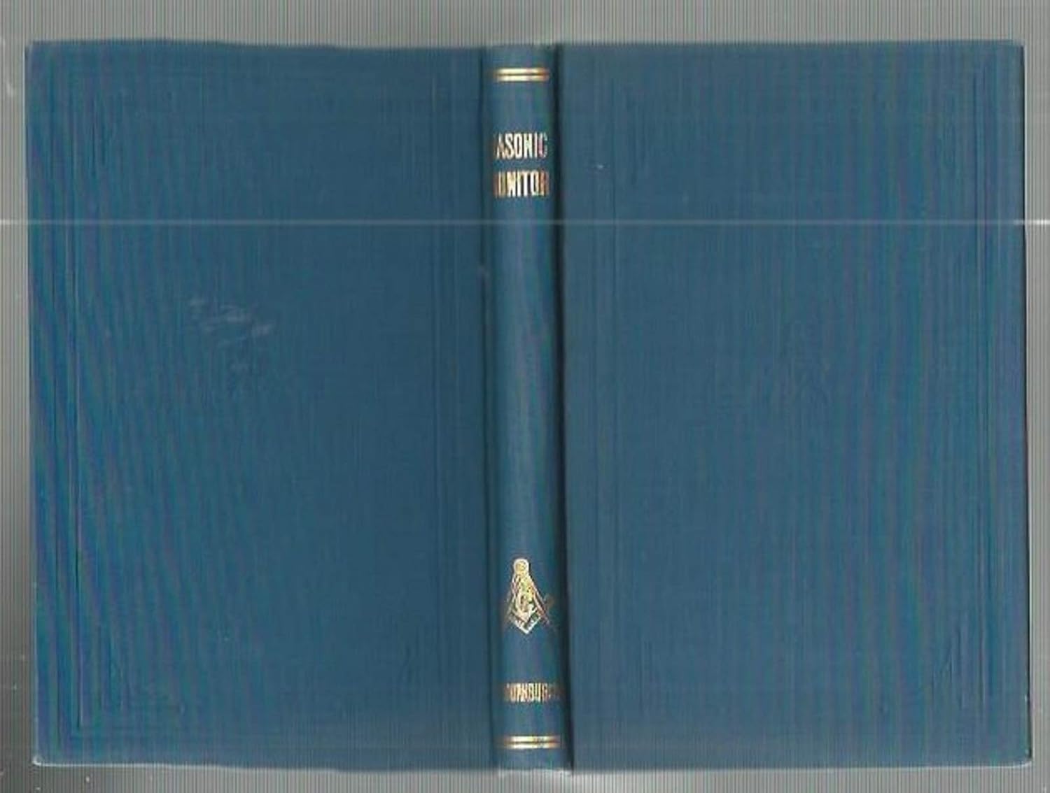 Masonic Monitor of the Degrees of Entered Apprentice, Fellow Craft and ...