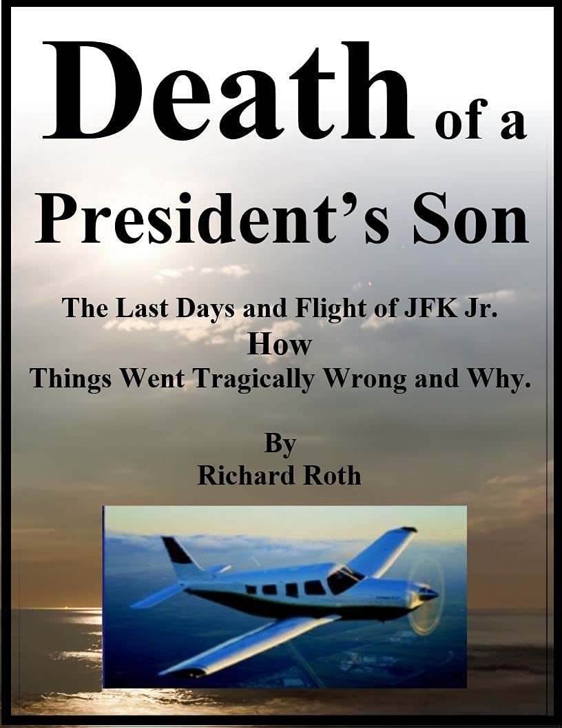Buy JFK Jr.'s Last Flight. How it Went Tragically Wrong and Why Online ...