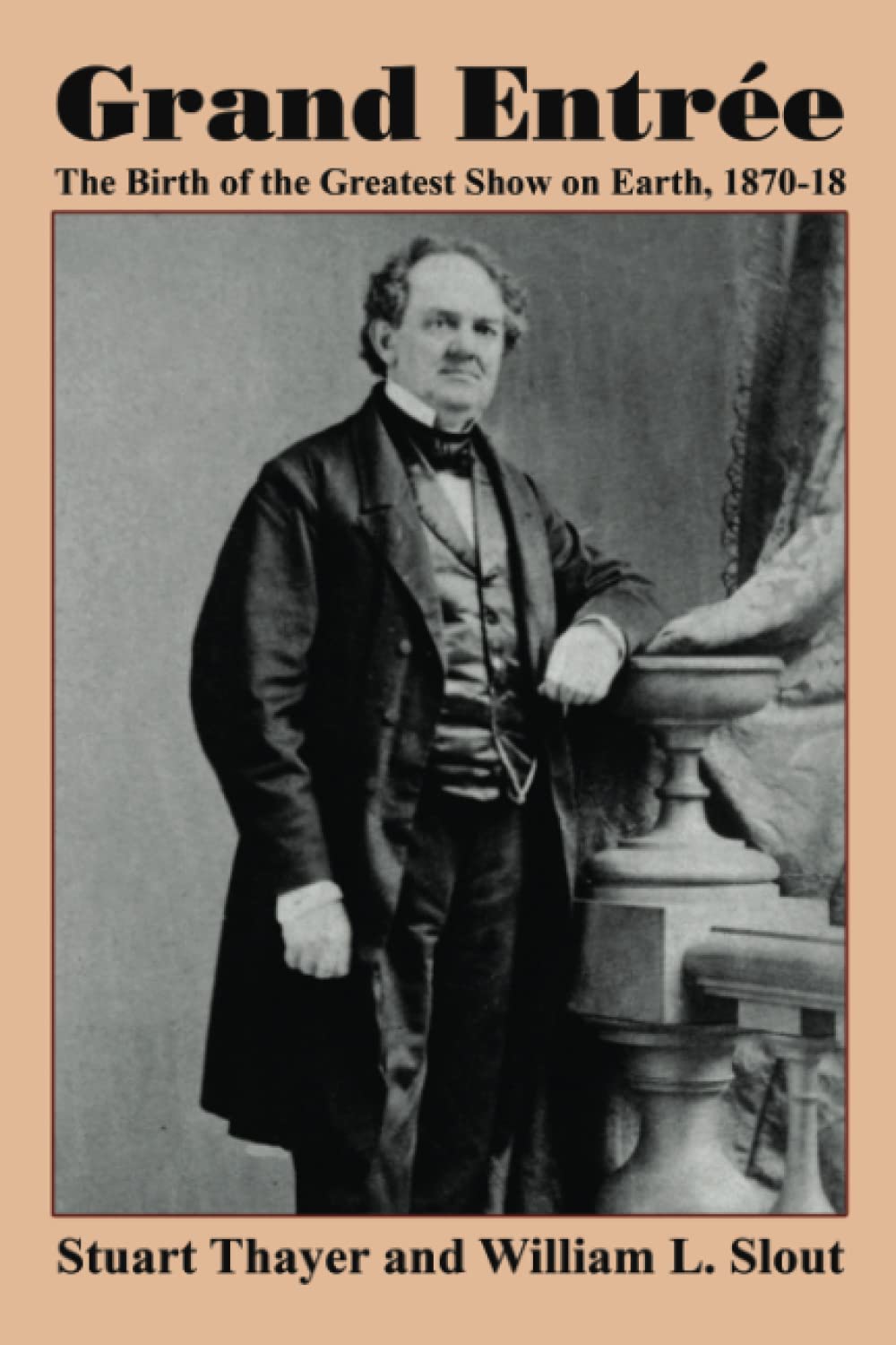 Amazon | Grand Entre: The Birth of the Greatest Show on Earth, 1870 ...