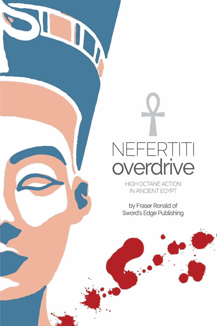 Nefertiti Overdrive: High Octane Action in Ancient Egypt: Ronald ...