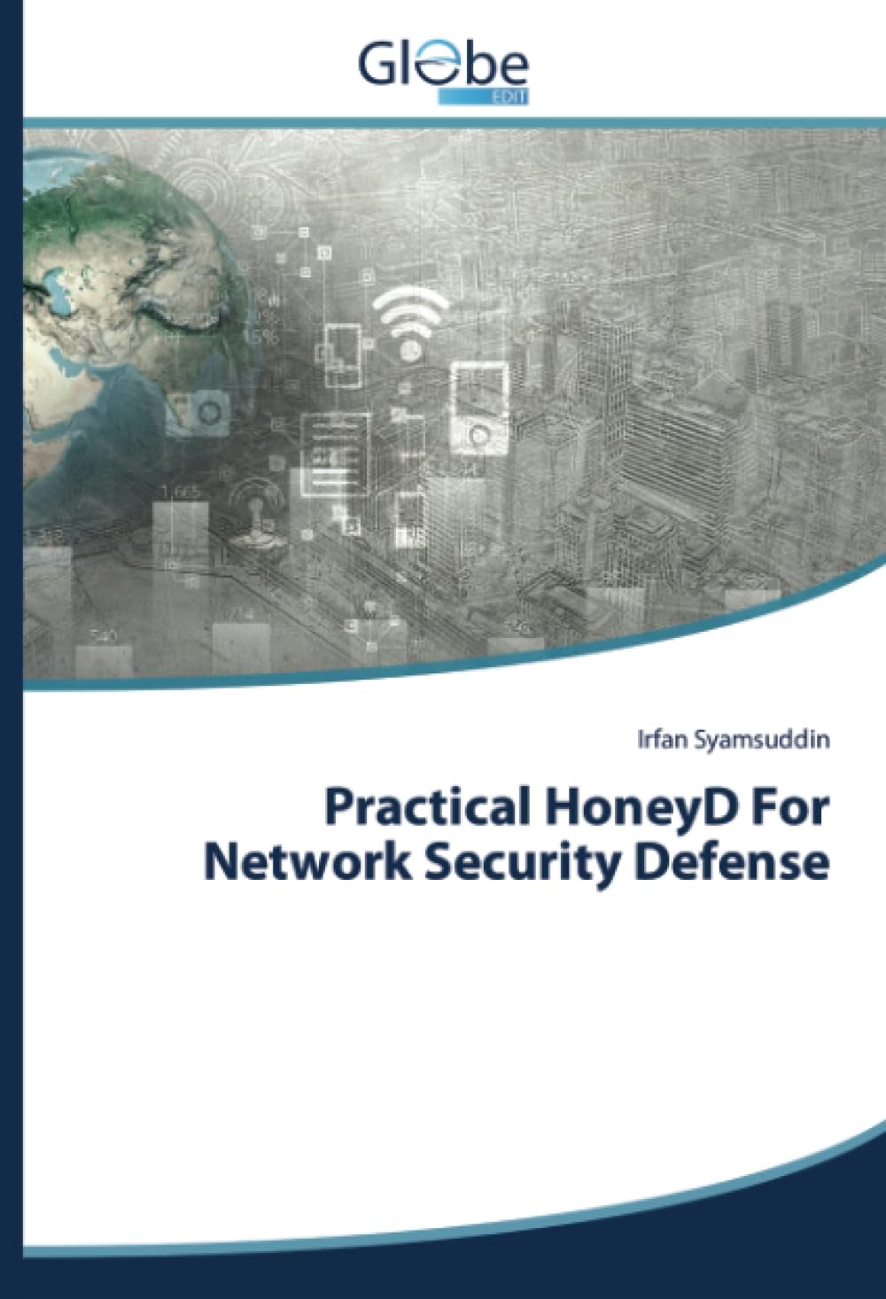 Practical HoneyD For Network Security Defense: Syamsuddin, Irfan ...