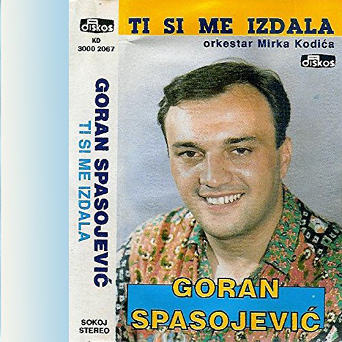 Play Ti si me izdala by Goran Spasojevic on Amazon Music
