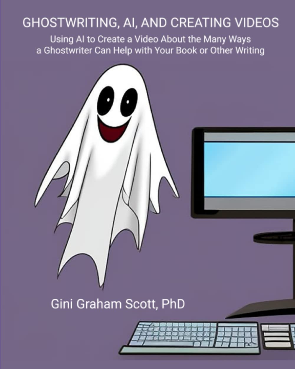 Ghostwriting, AI, and Creating Videos: Using AI to Create a Video about ...