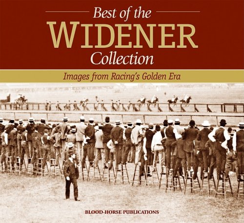 The Best of the Widener Collection: Images from Racing's Golden Era ...