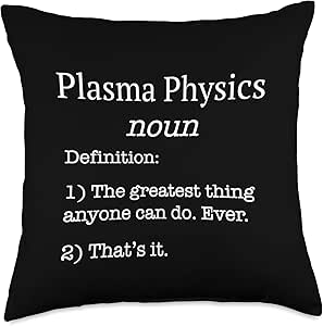 Amazon.com: Plasma Physicist / Funny Fake Plasma Physics Definition ...