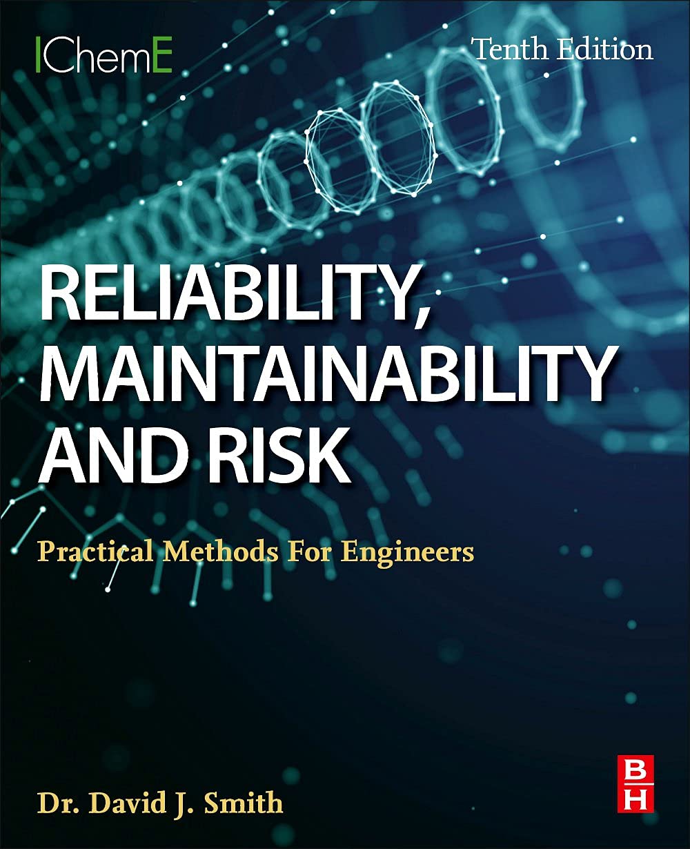 Reliability, Maintainability and Risk: Practical Methods for Engineers ...