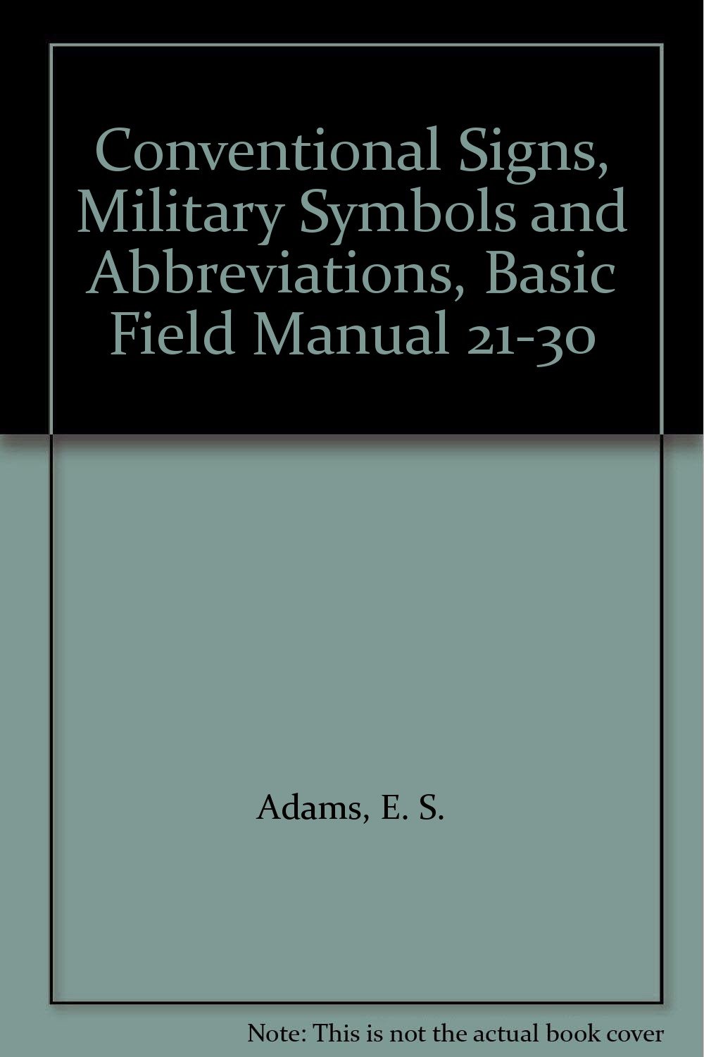 Conventional Signs, Military Symbols and Abbreviations, Basic Field ...