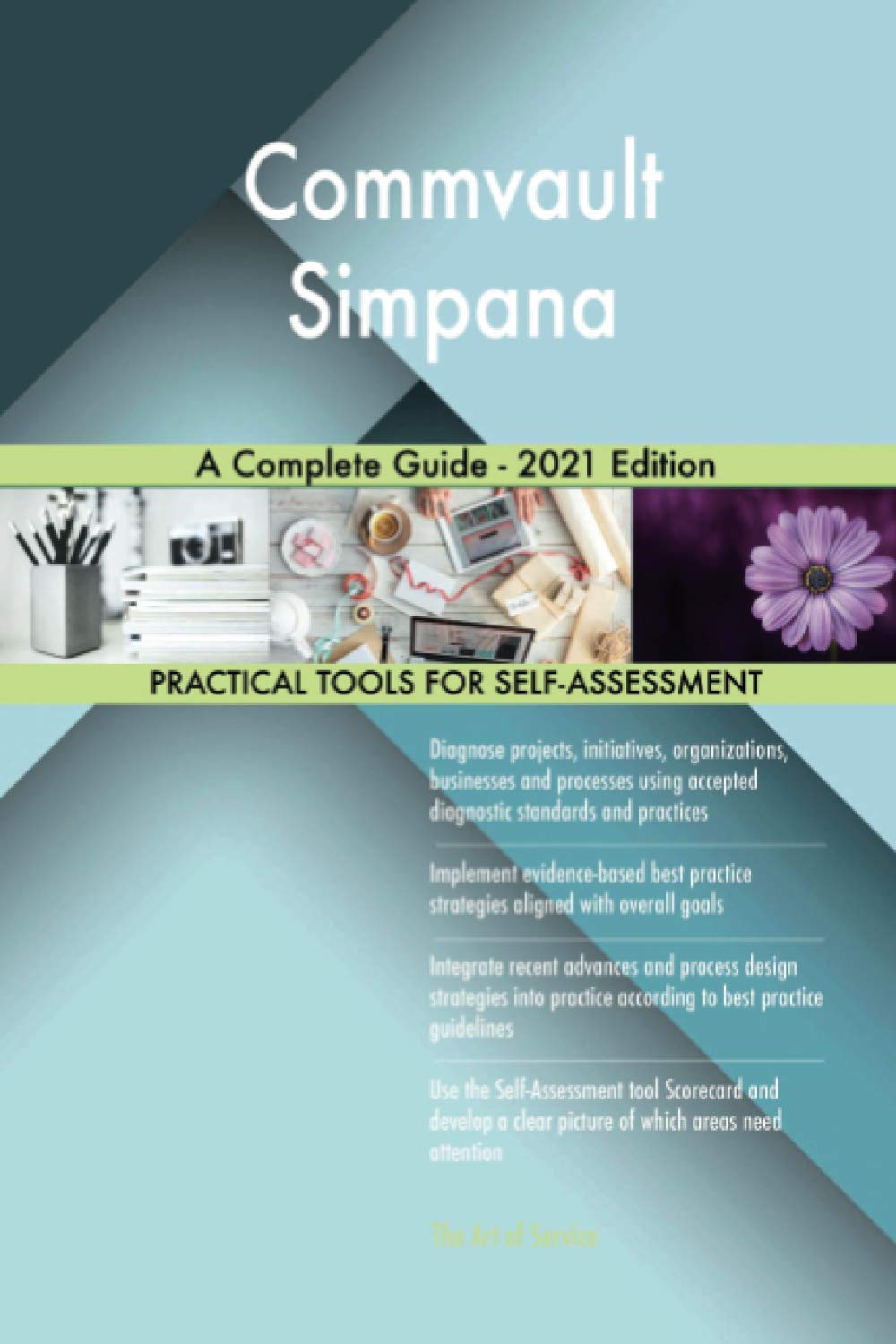 Commvault Simpana A Complete Guide - 2021 Edition: The Art of Service ...