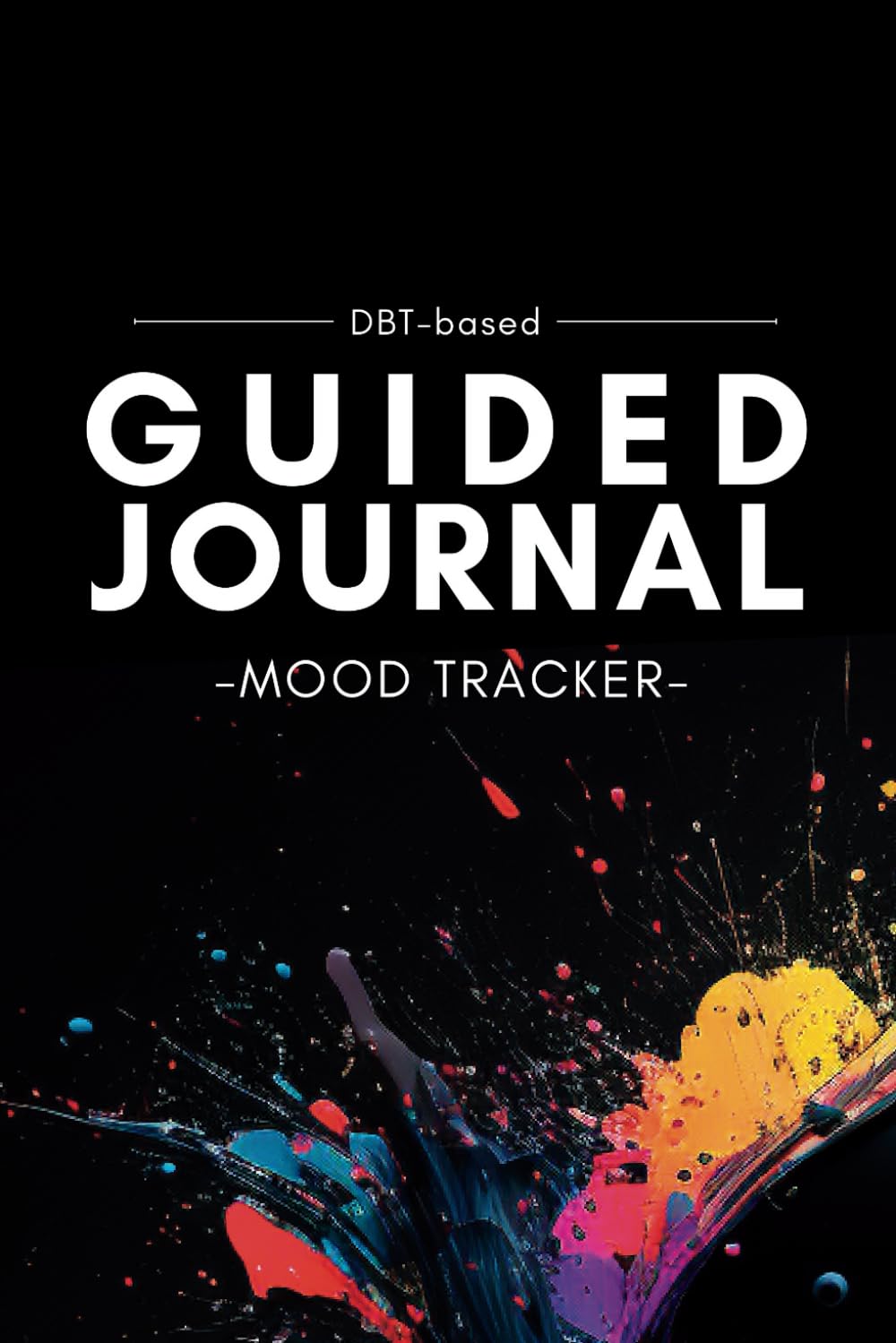 DBT-Based Guided Journal & Mood Tracker: Workbook with Practical ...