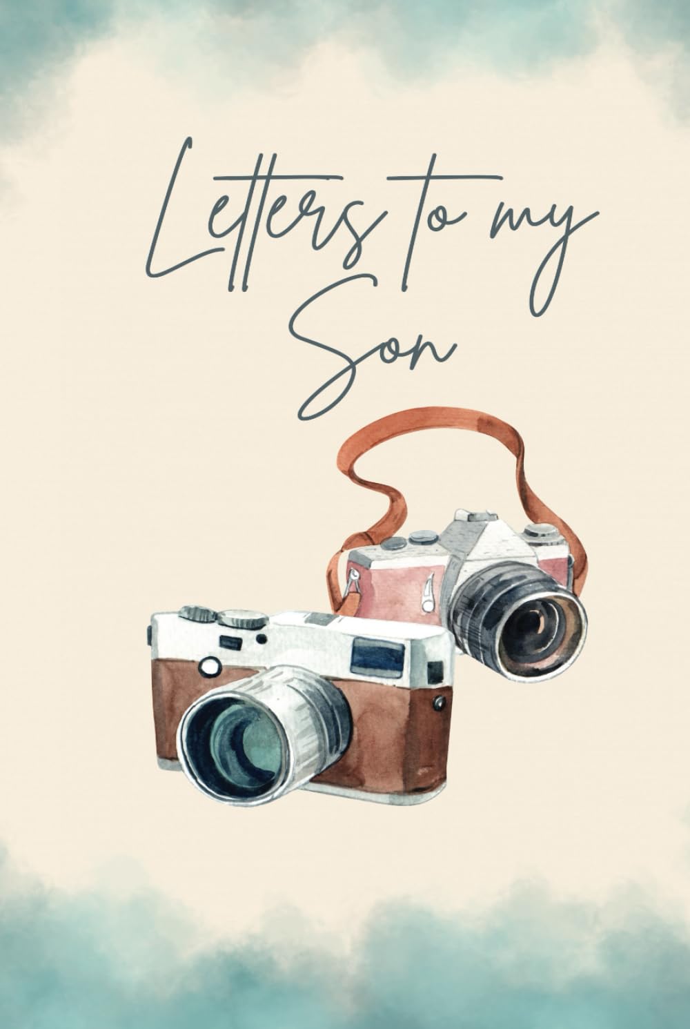 Letters To My Son: Keepsake Journal, Lined Notebook, Advice from Dads ...