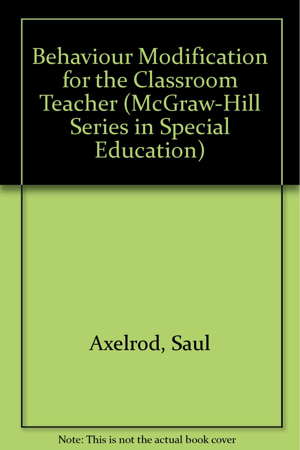 Behavior Modification for the Classroom Teacher (McGraw-Hill Series in ...