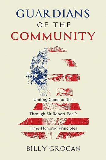 Guardians of the Community: Uniting Communities Through Sir Robert Peel ...