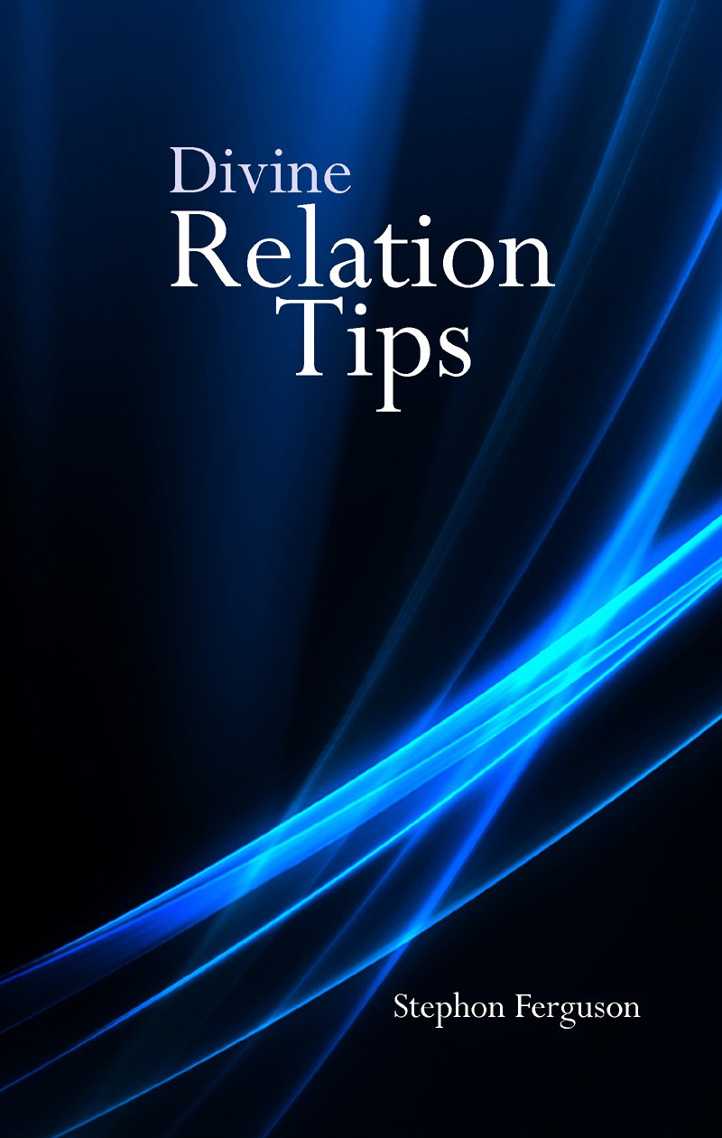 Divine RelationTips - Kindle edition by Ferguson, Stephon. Religion ...