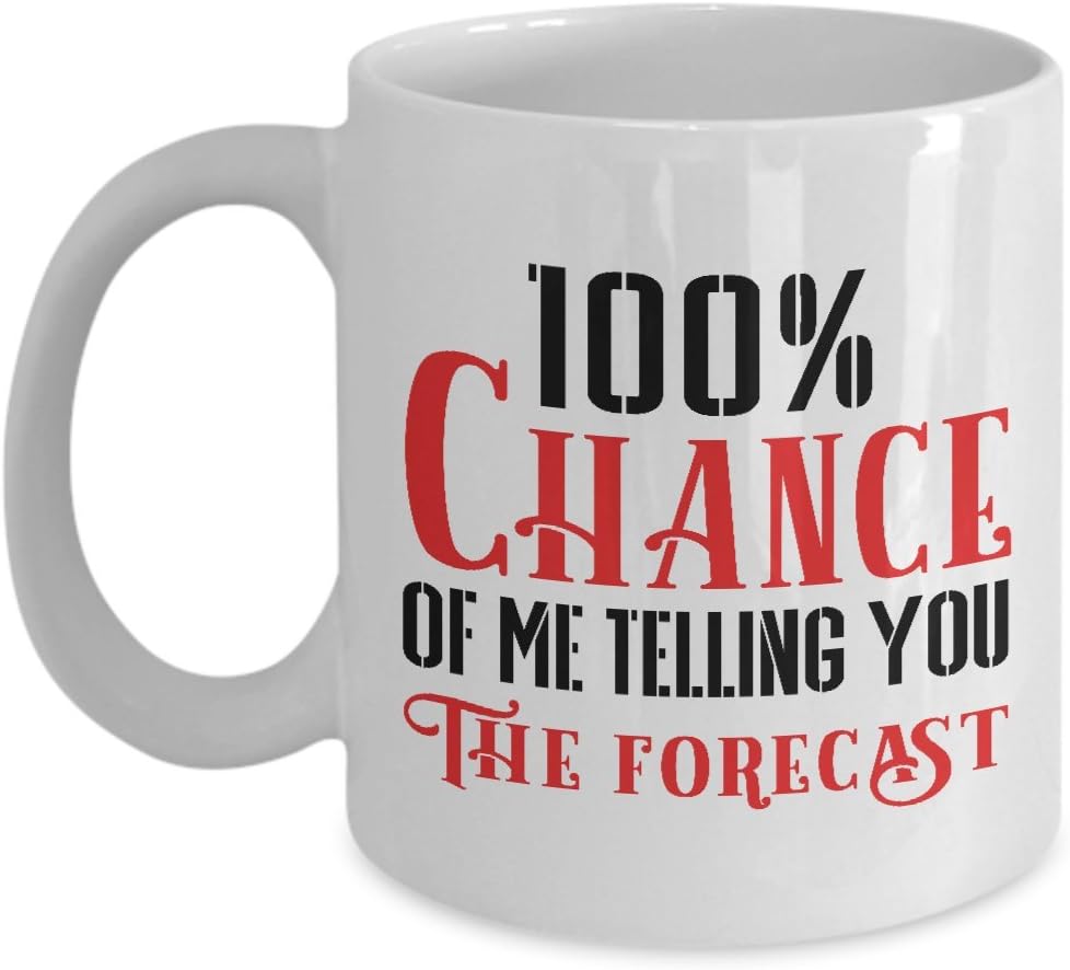 Amazon.com: EpicMugs 100% Chance Of Me Telling You The Forecast Mug ...