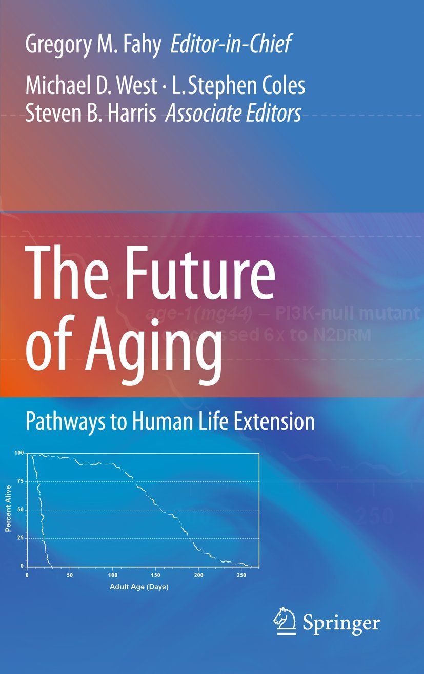 The Future of Aging: Pathways to Human Life Extension: 9789048139989 ...