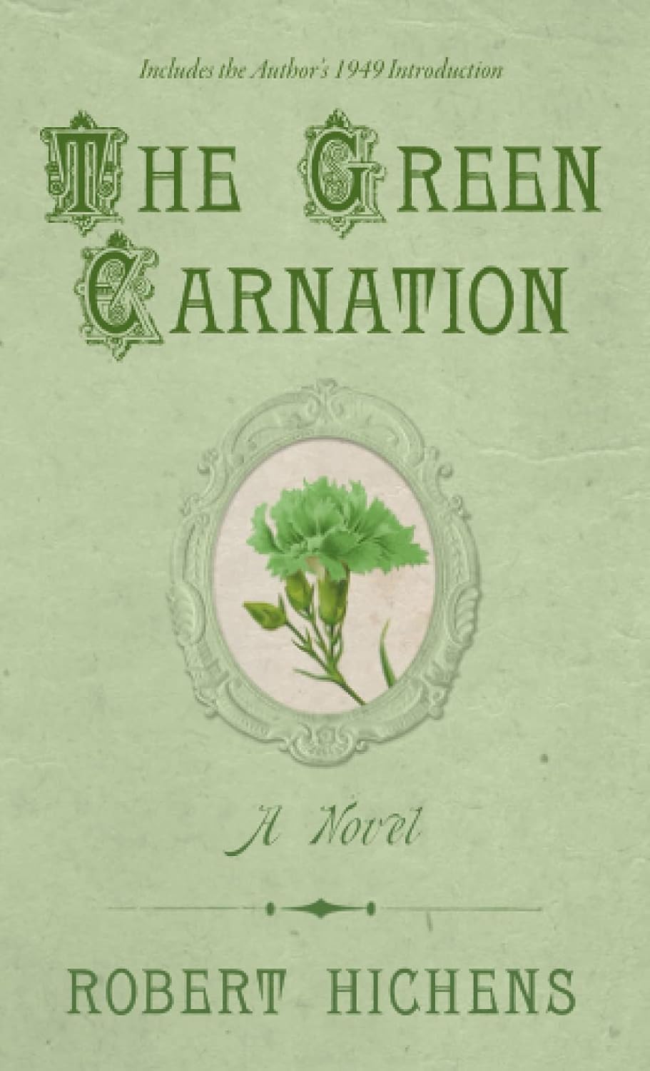 Amazon.com: The Green Carnation: 9781955741019: Hichens, Robert: Books