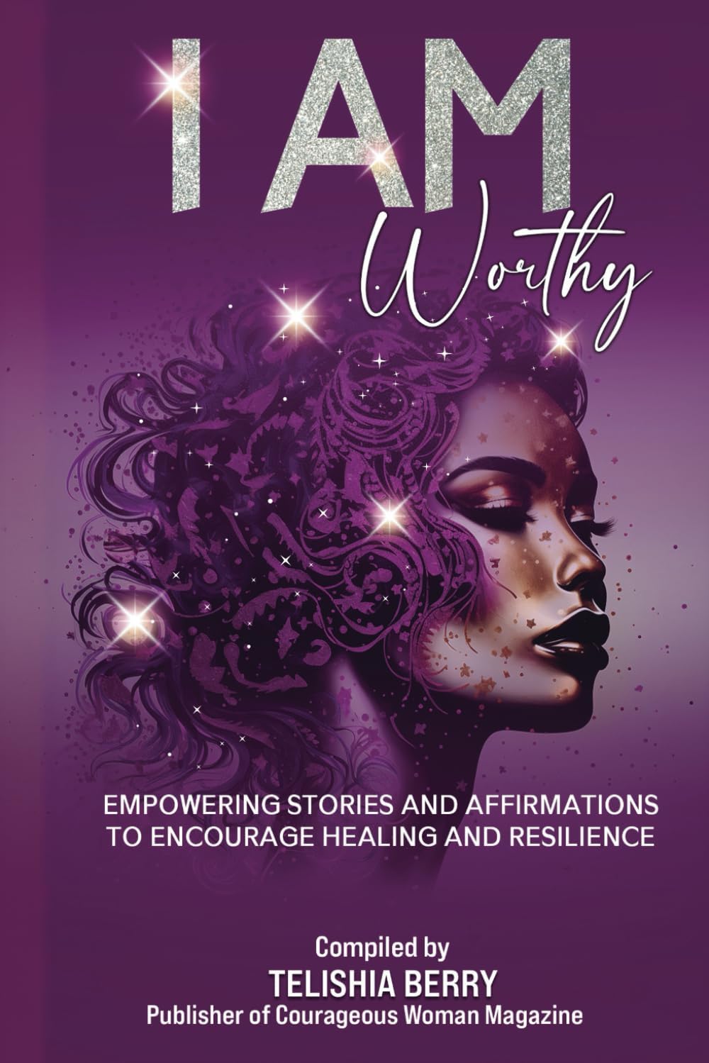I AM WORTHY: Empowering Stories and Affirmations to Encourage Healing ...