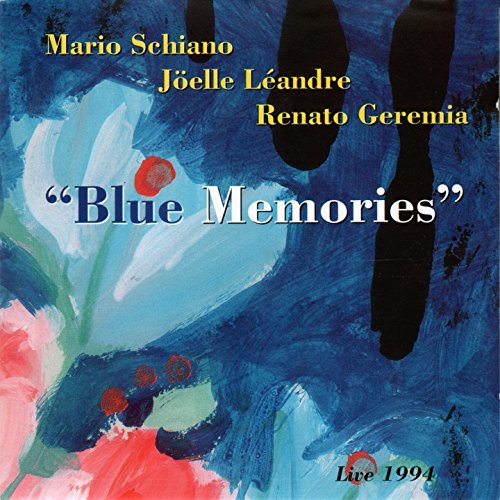 Play Blue Memories (Live 2004) by Mario Schiano, Joëlle Léandre, Renato ...