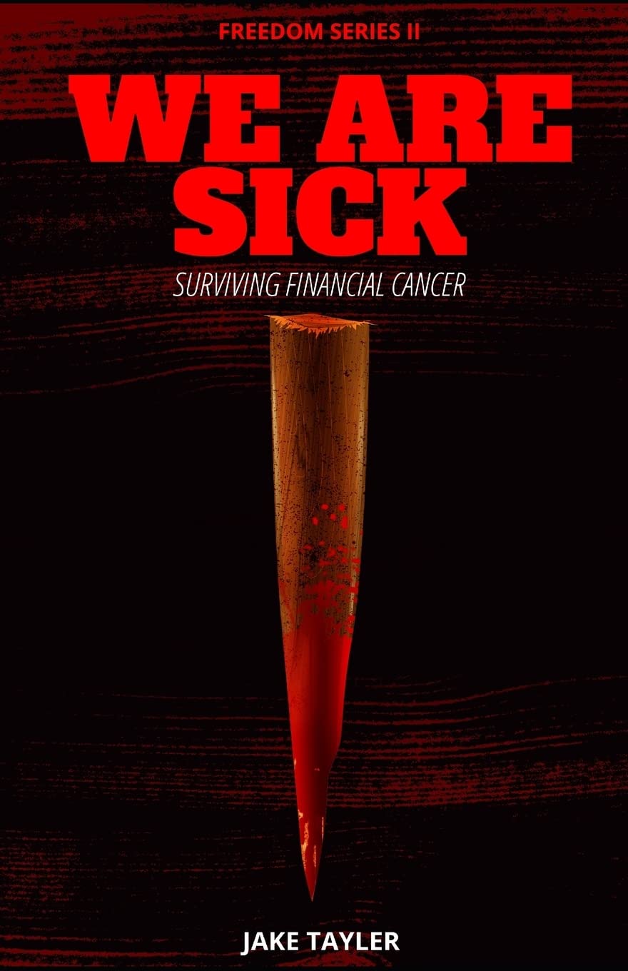 We Are Sick: Learning to Survive Financial Cancer (Freedom): Tayler ...