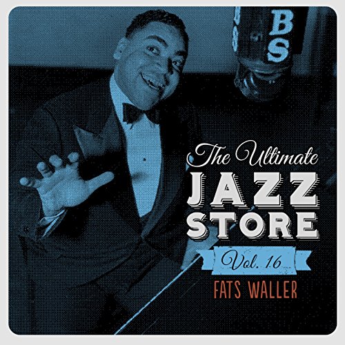 Amazon Music - Fats WellerのThe Ultimate Jazz Store, Vol. 16 - Amazon.co.jp