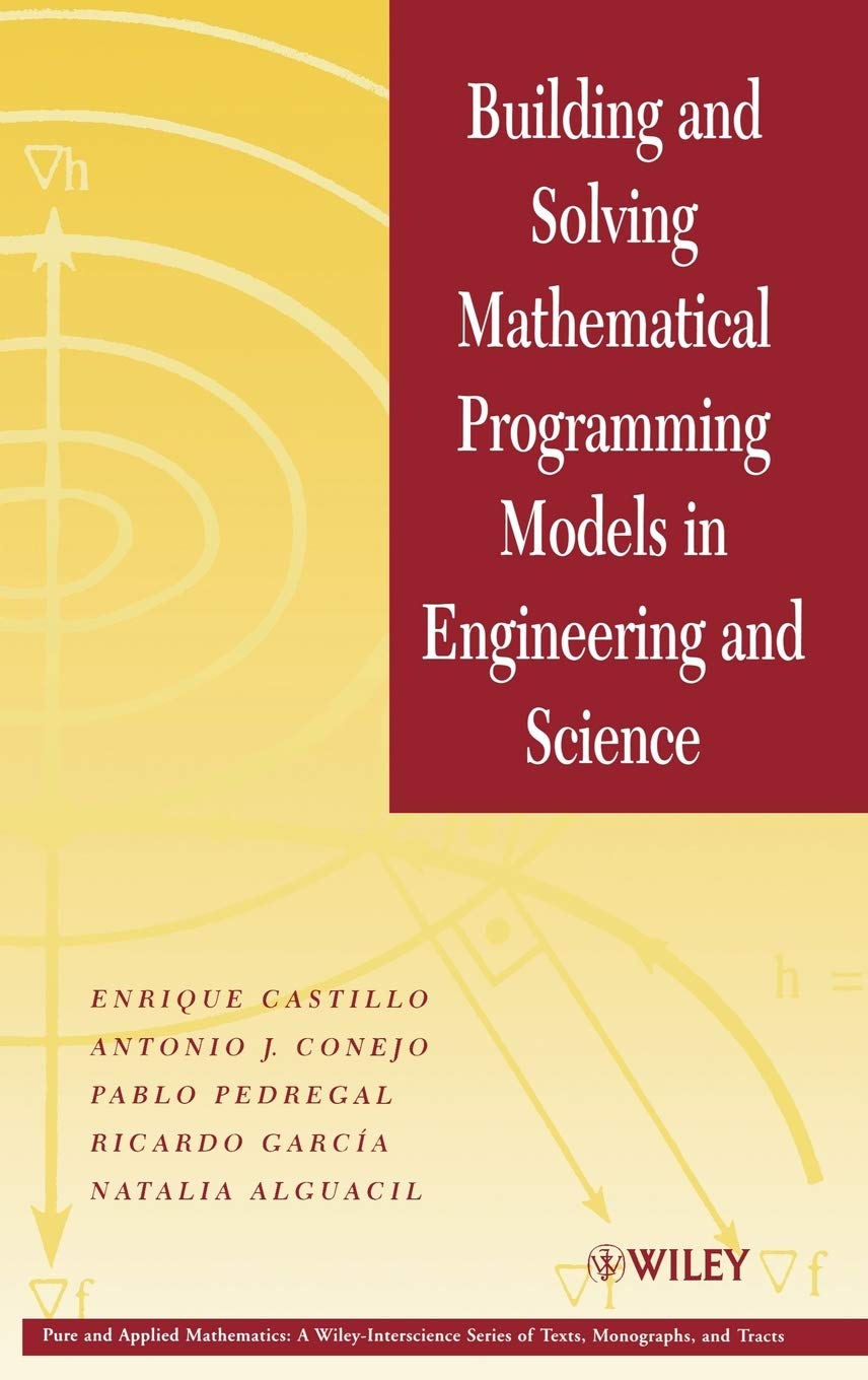 Buy Building and Solving Mathematical Programming Models in Engineering ...