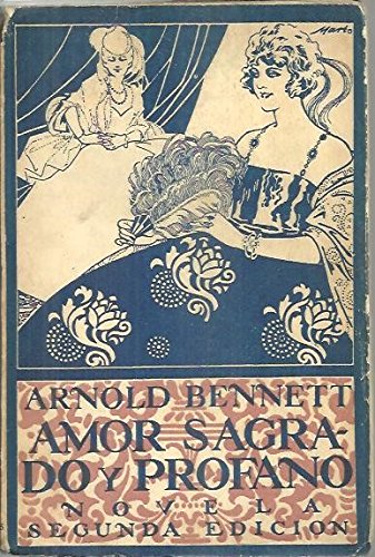 AMOR SAGRADO Y PROFANO. : BENNETT, Arnold.: Amazon.es: Libros