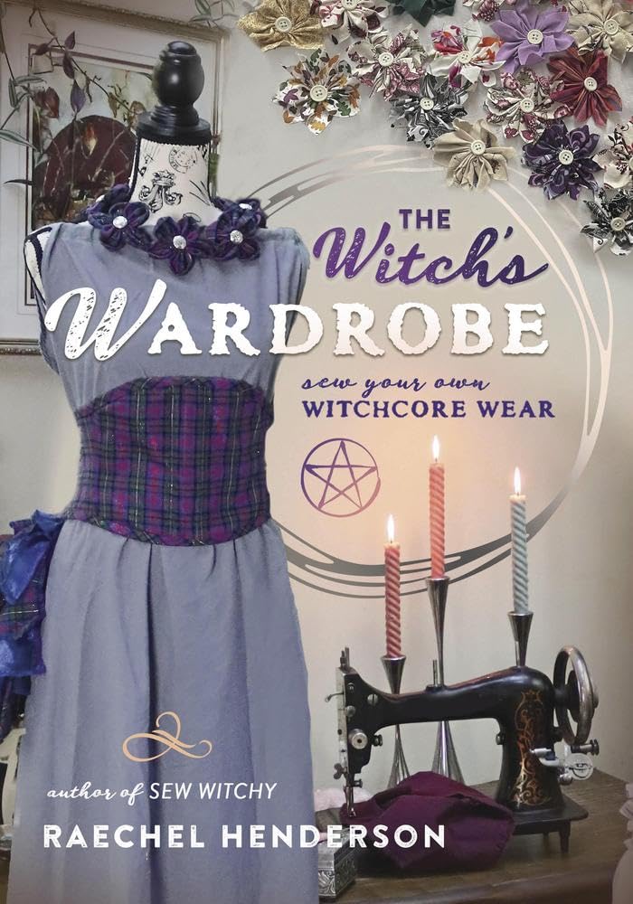 The Witch's Wardrobe: Sew Your Own Witchcore Wear - Kindle edition by ...