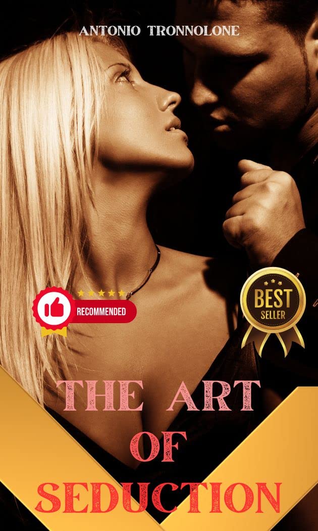 The Art Of Seduction: Seduce with Confidence: Learn the Art and Science ...