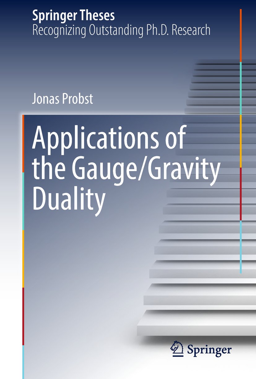 Applications of the Gauge/Gravity Duality (Springer Theses), Probst ...
