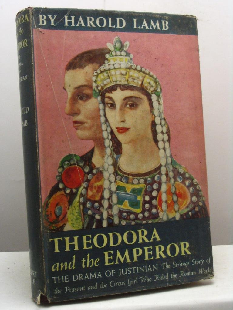 Theodora and the Emperor: the Drama of Justinian: lamb, harold: Amazon ...