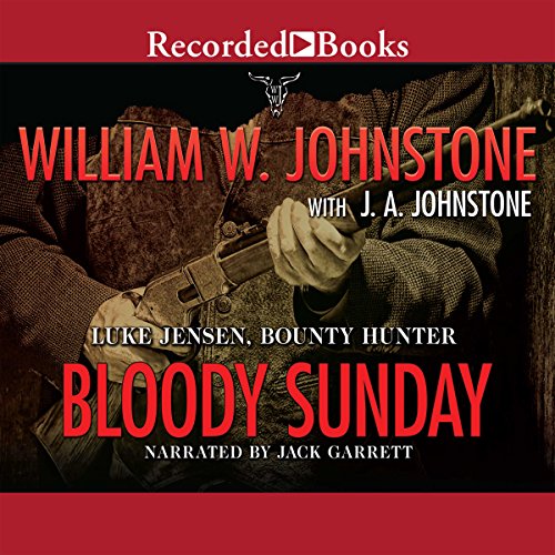 Amazon.com: Bloody Sunday: Luke Jensen, Bounty Hunter, Book 3 (Audible ...