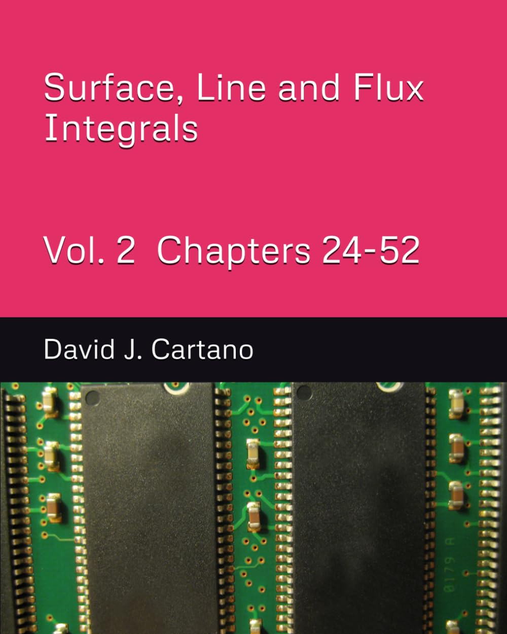 Surface, Line and Flux Integrals Vol. 2 Chapters 24-52: Cartano, David ...