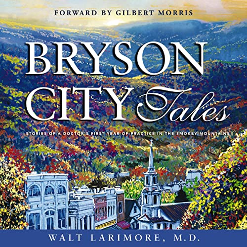 Amazon.com: Bryson City Tales: Stories of a Doctor's First Year of ...