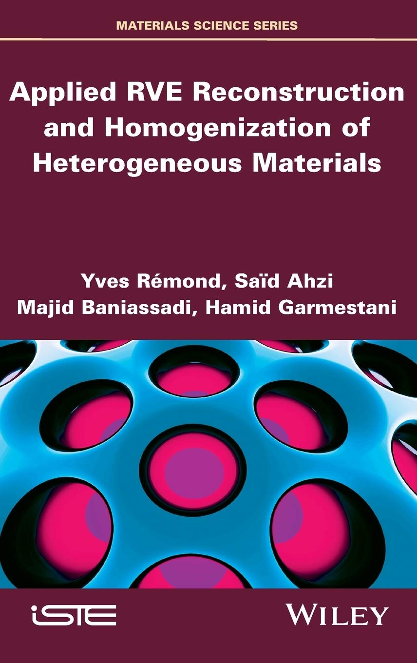 Applied RVE Reconstruction and Homogenization of Heterogeneous ...