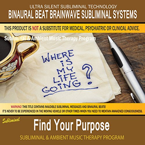 Find Your Purpose - Subliminal & Ambient Music Therapy by Binaural Beat ...