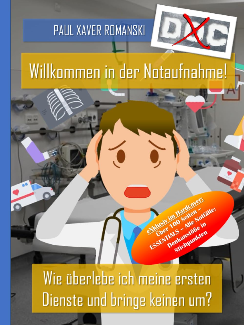 DocX_Medizin: Willkommen in der Notaufnahme: Wie überlebe ich meine ...