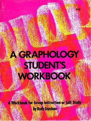 Graphology Student's Workbook: A Workbook for Group Instruction or Self ...