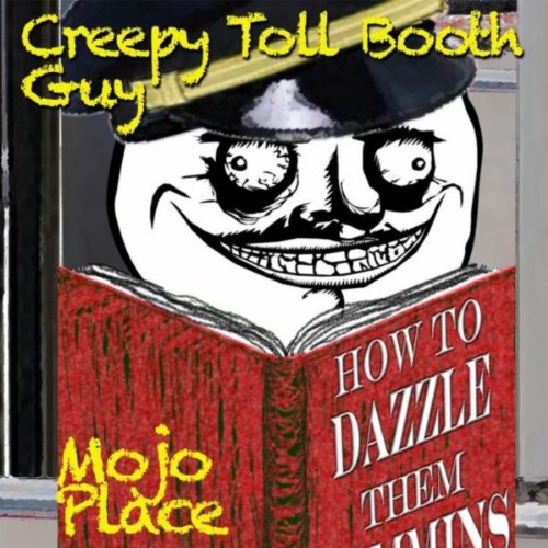 Creepy Toll Booth Guy by Mojo Place on Amazon Music - Amazon.com