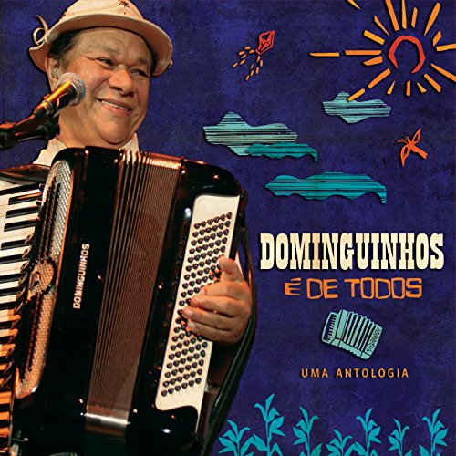 Dominguinhos É De Todos - Uma Antologia de Dominguinhos en Amazon Music ...
