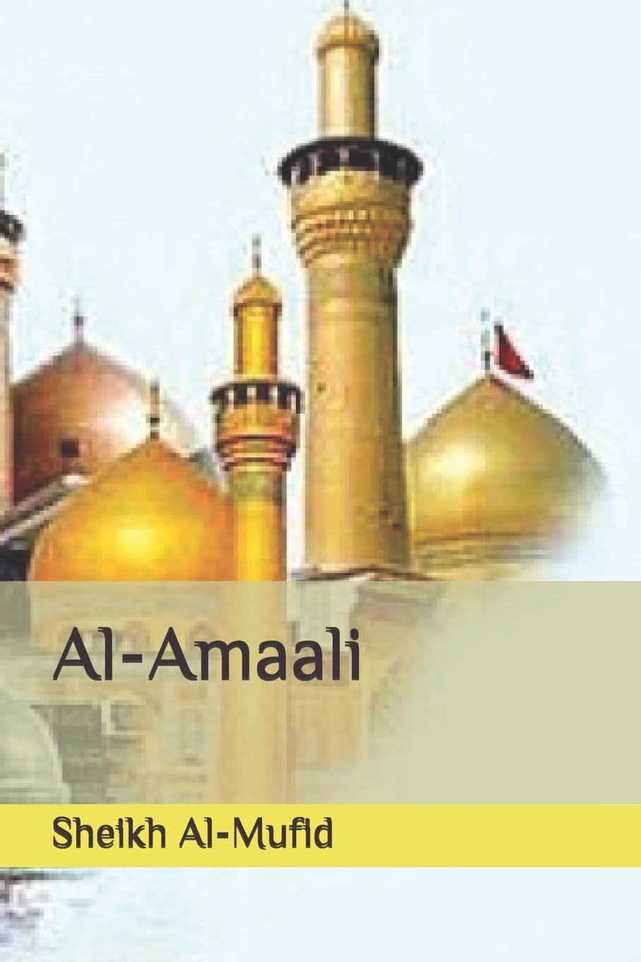 Al-Amaali: Al-Mufid, Sheikh: 9781494841386: Amazon.com: Books