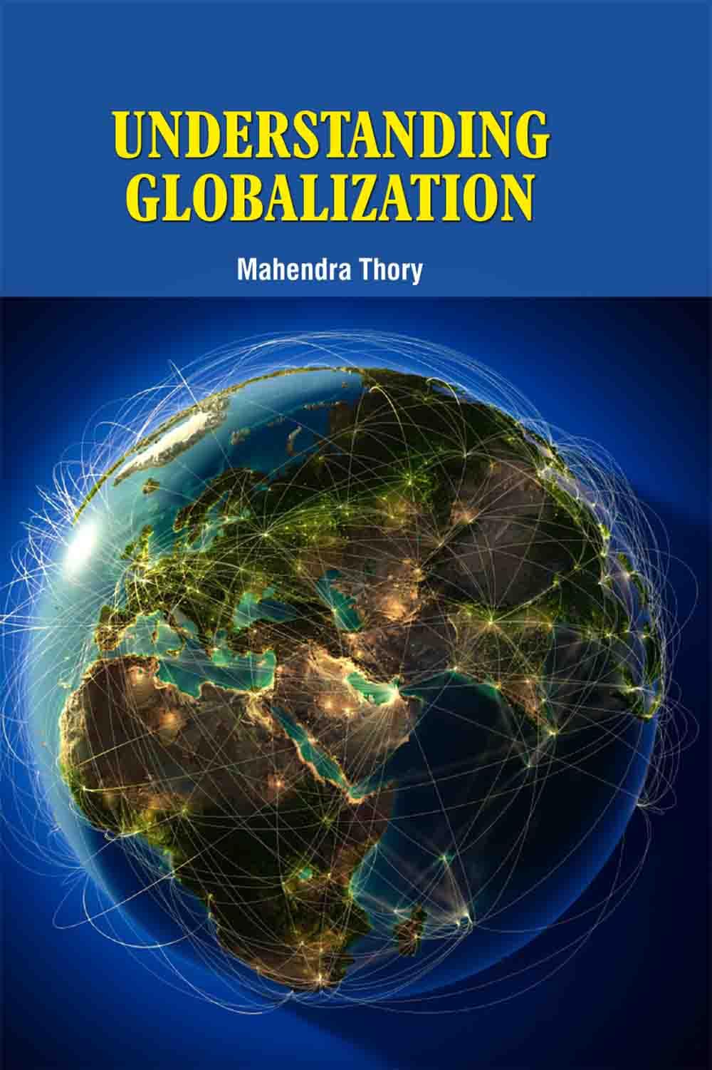 Buy Understanding Globalization Book Online at Low Prices in India ...