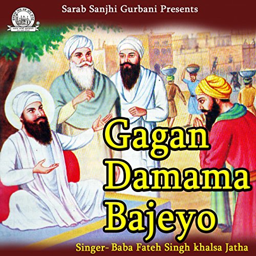 Spiele Gagan Damama Bajeyo von Baba Fateh Singh Khalsa Jatha auf Amazon ...